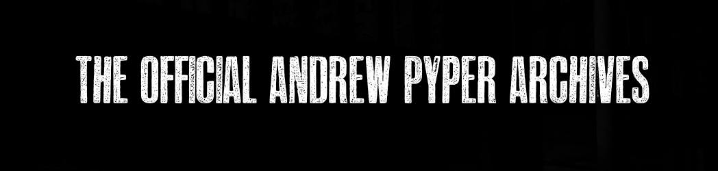 Welcome to The Official Andrew Pyper Archives! – The Andrew Pyper Archives